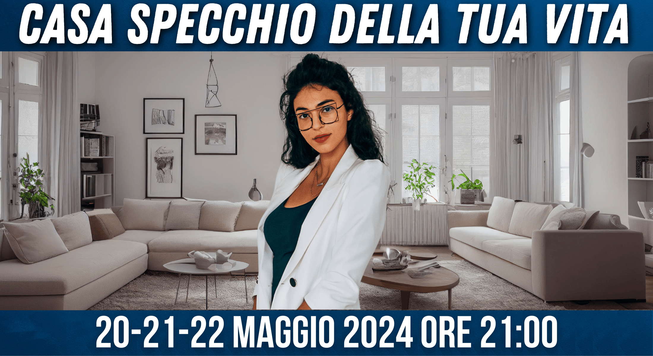 CASA SPECCHIO DELLA TUA VITA! - Evento Gratis in Diretta Online